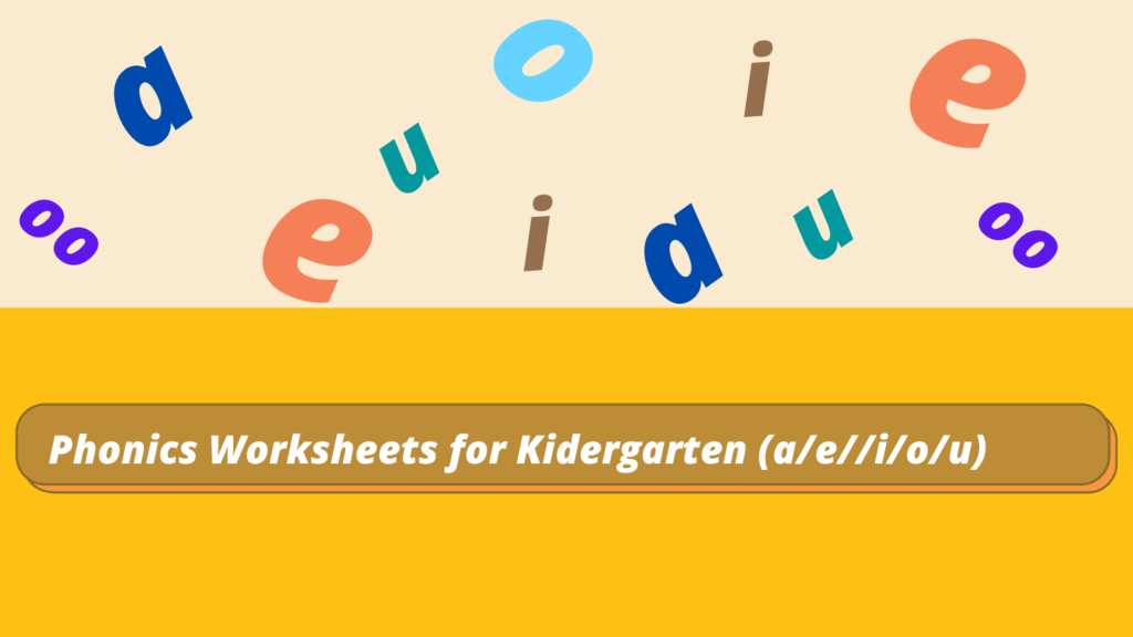 5 Vowel Sound Phonics Worksheets for Kindergarten - creativeworksheetshub